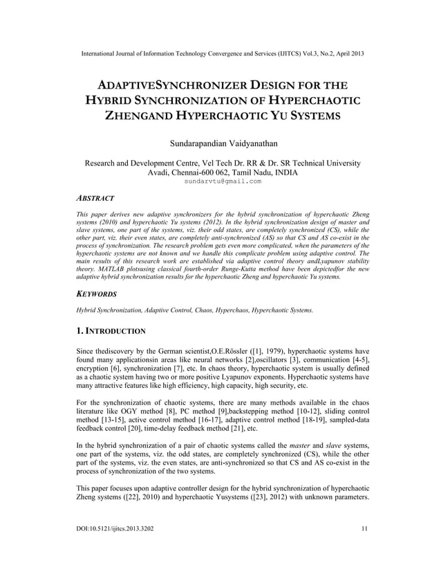 ADAPTIVESYNCHRONIZER DESIGN FOR THE HYBRID SYNCHRONIZATION OF HYPERCHAOTIC ZHENGAND HYPERCHAOTIC ...