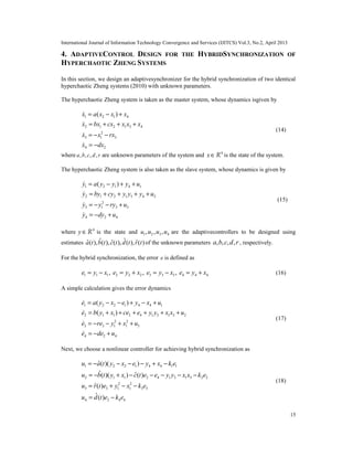 ADAPTIVESYNCHRONIZER DESIGN FOR THE HYBRID SYNCHRONIZATION OF HYPERCHAOTIC ZHENGAND HYPERCHAOTIC ...