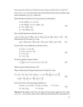 ADAPTIVESYNCHRONIZER DESIGN FOR THE HYBRID SYNCHRONIZATION OF HYPERCHAOTIC ZHENGAND HYPERCHAOTIC ...