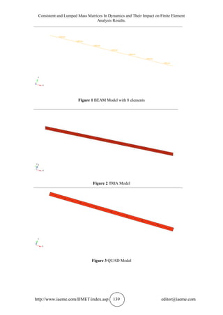 CONSISTENT AND LUMPED MASS MATRICES IN DYNAMICS AND THEIR IMPACT ON ...