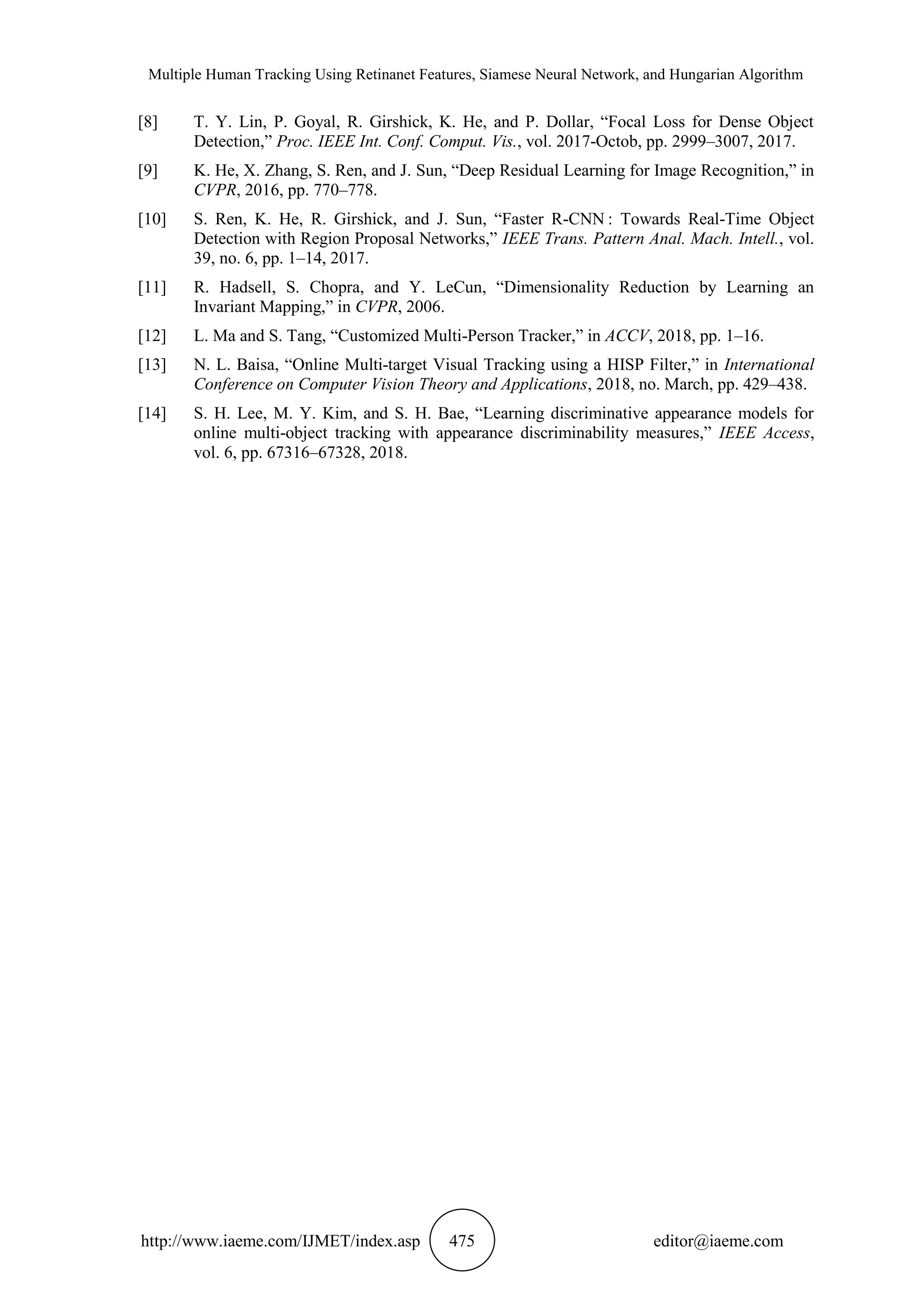 MULTIPLE HUMAN TRACKING USING RETINANET FEATURES, SIAMESE NEURAL NETWORK, AND HUNGARIAN ...