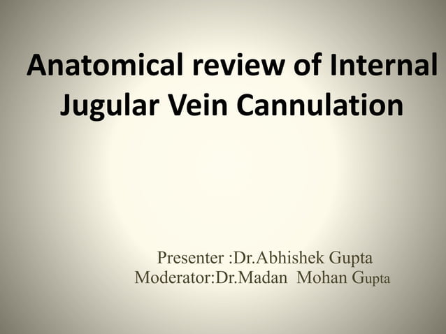 anatomical review of internal jugular vein cannulation.pptx | Ear, Nose ...
