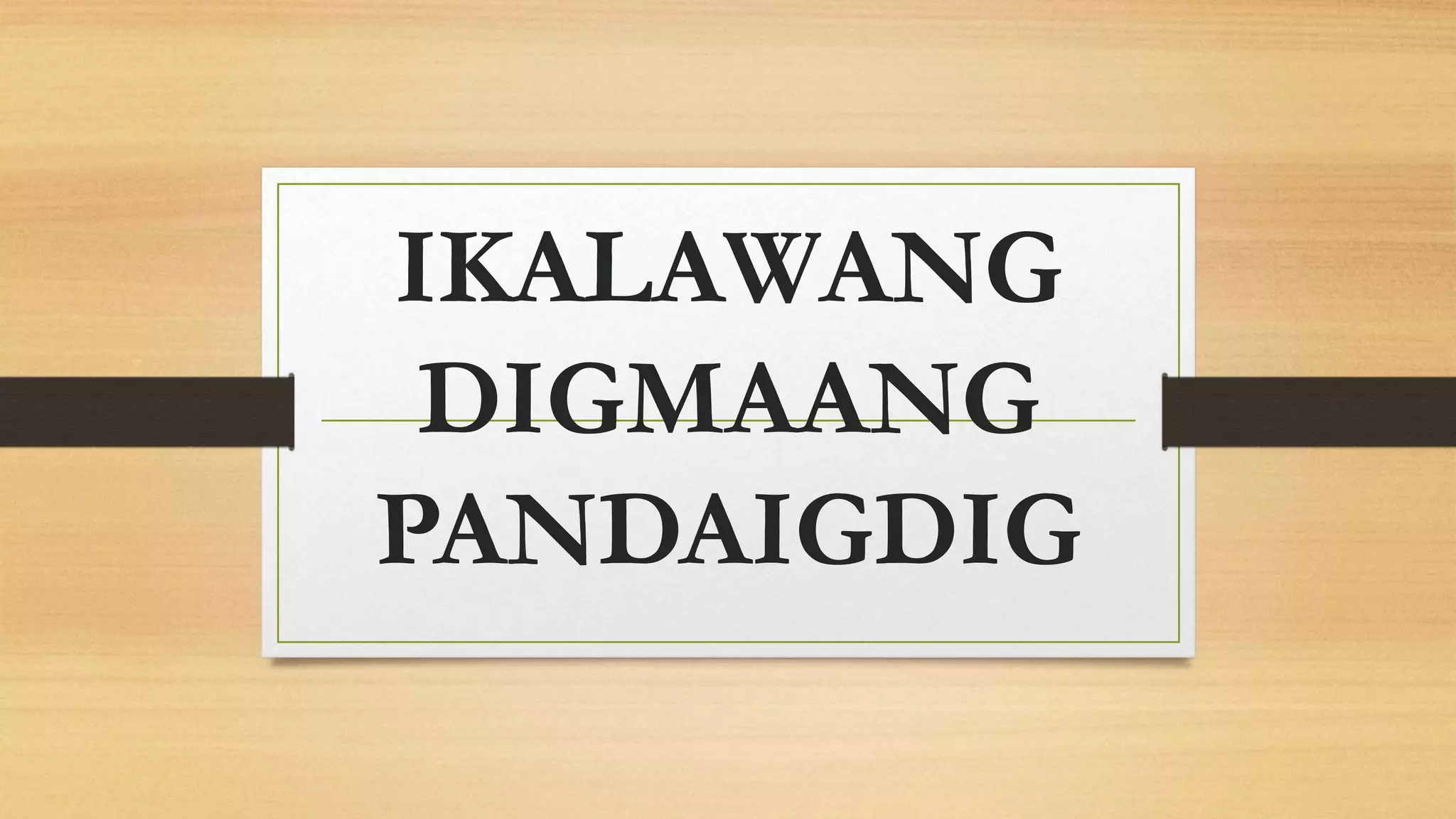 IKALAWANG DIGMAANG PANDAIGDIG.pptx