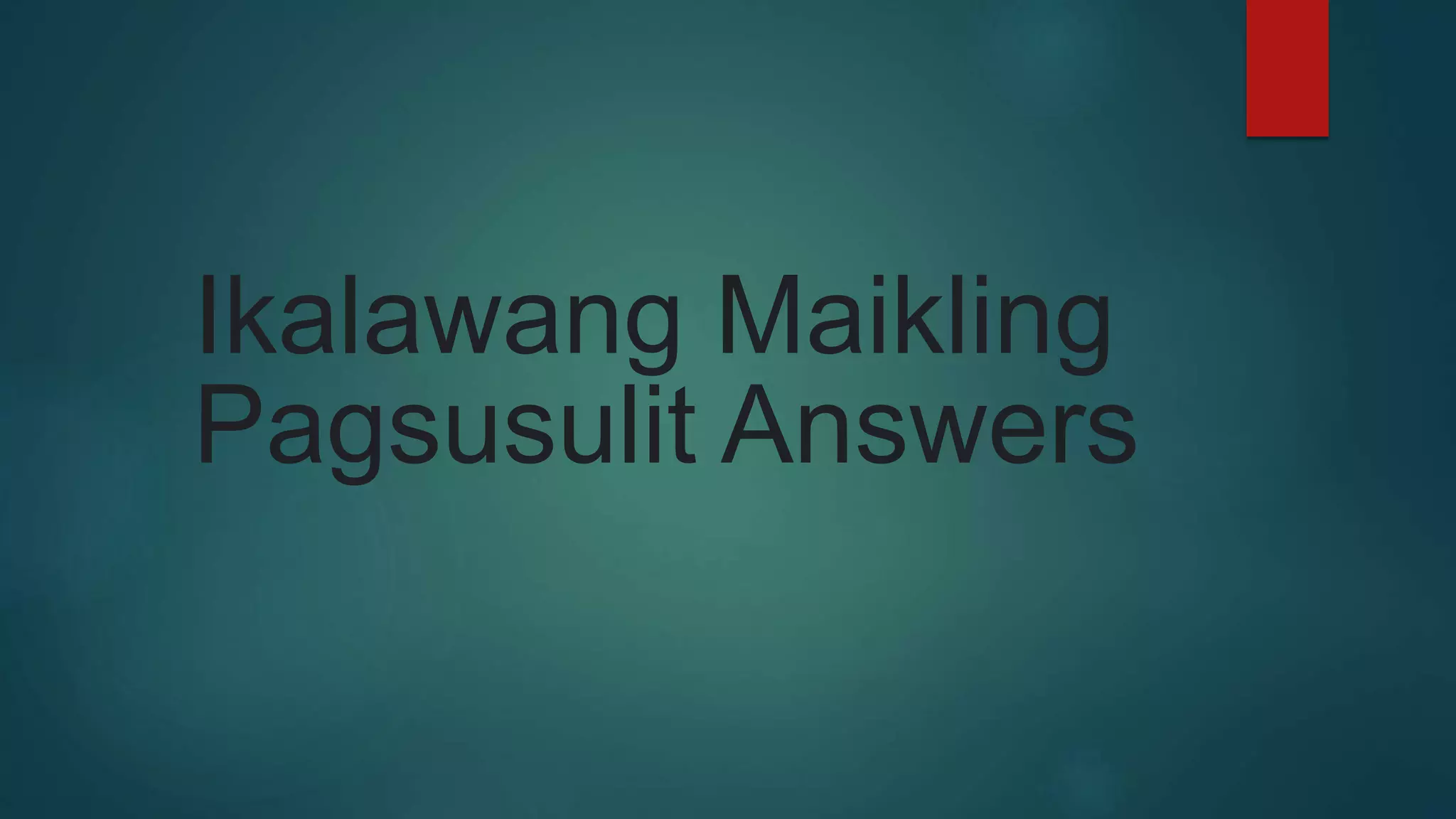 Ikalawang maikling pagsusulit answers | PPT