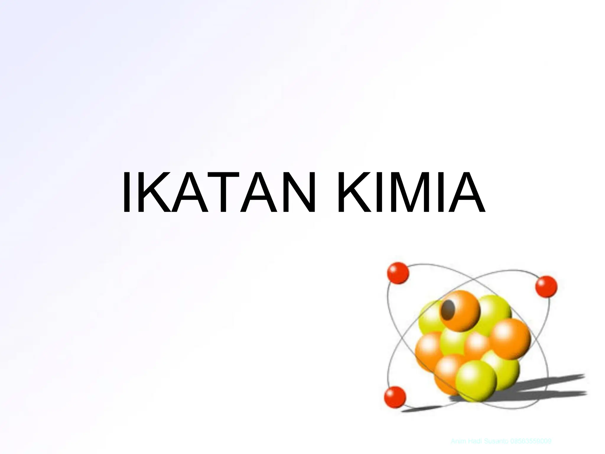 ikatan-kimia kelas x tingkat SMA/MA/SMK.ppt