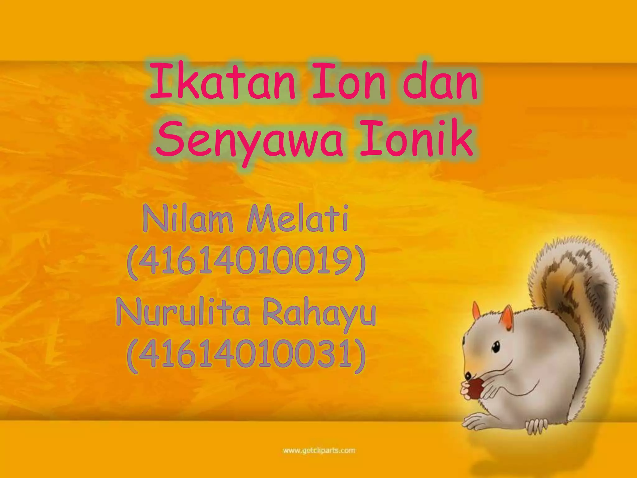 Ikatan ion dan senyawa ionik | PPTX