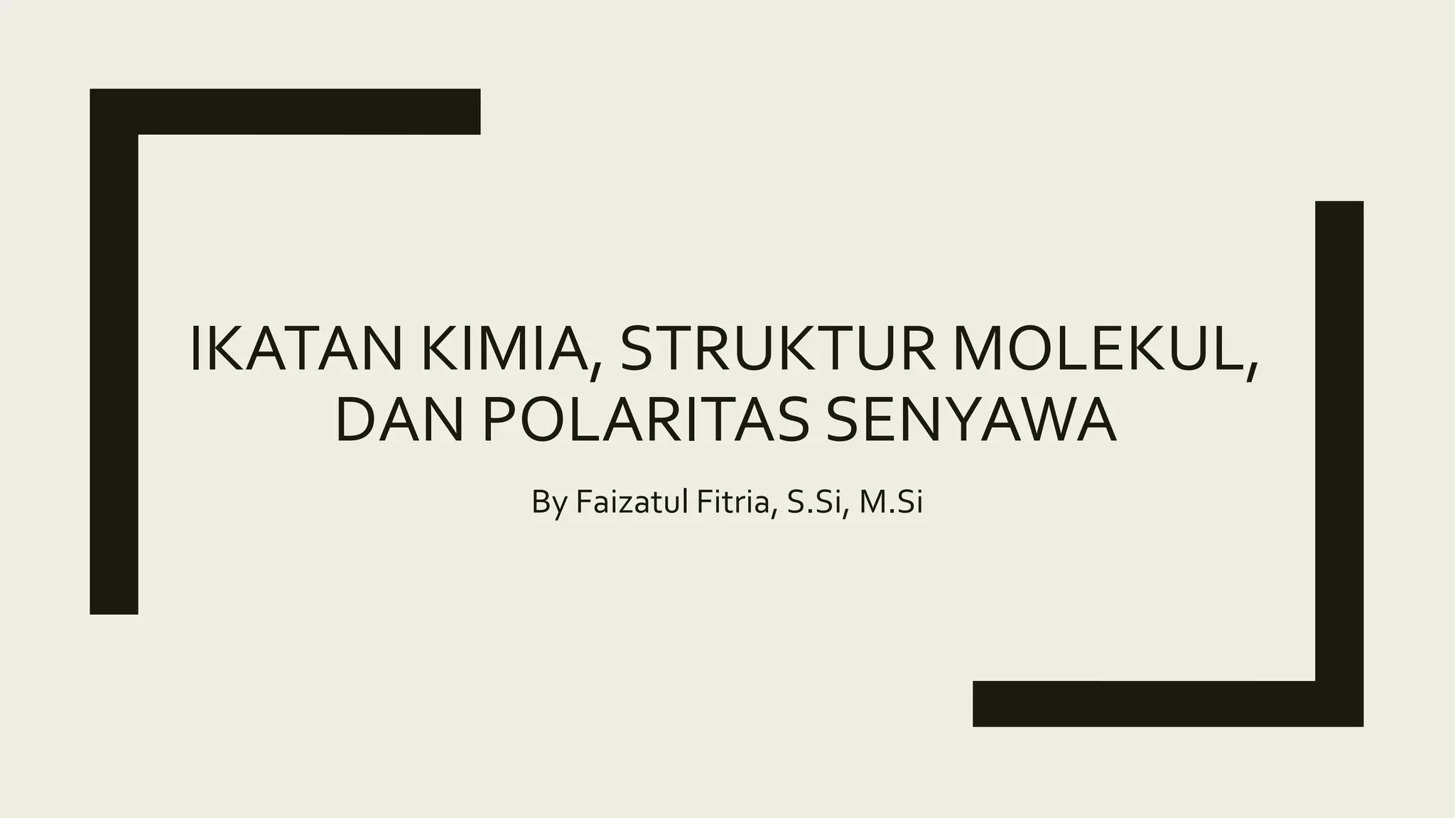Ikatan kimia, struktur molekul, dan polaritas | PPTX