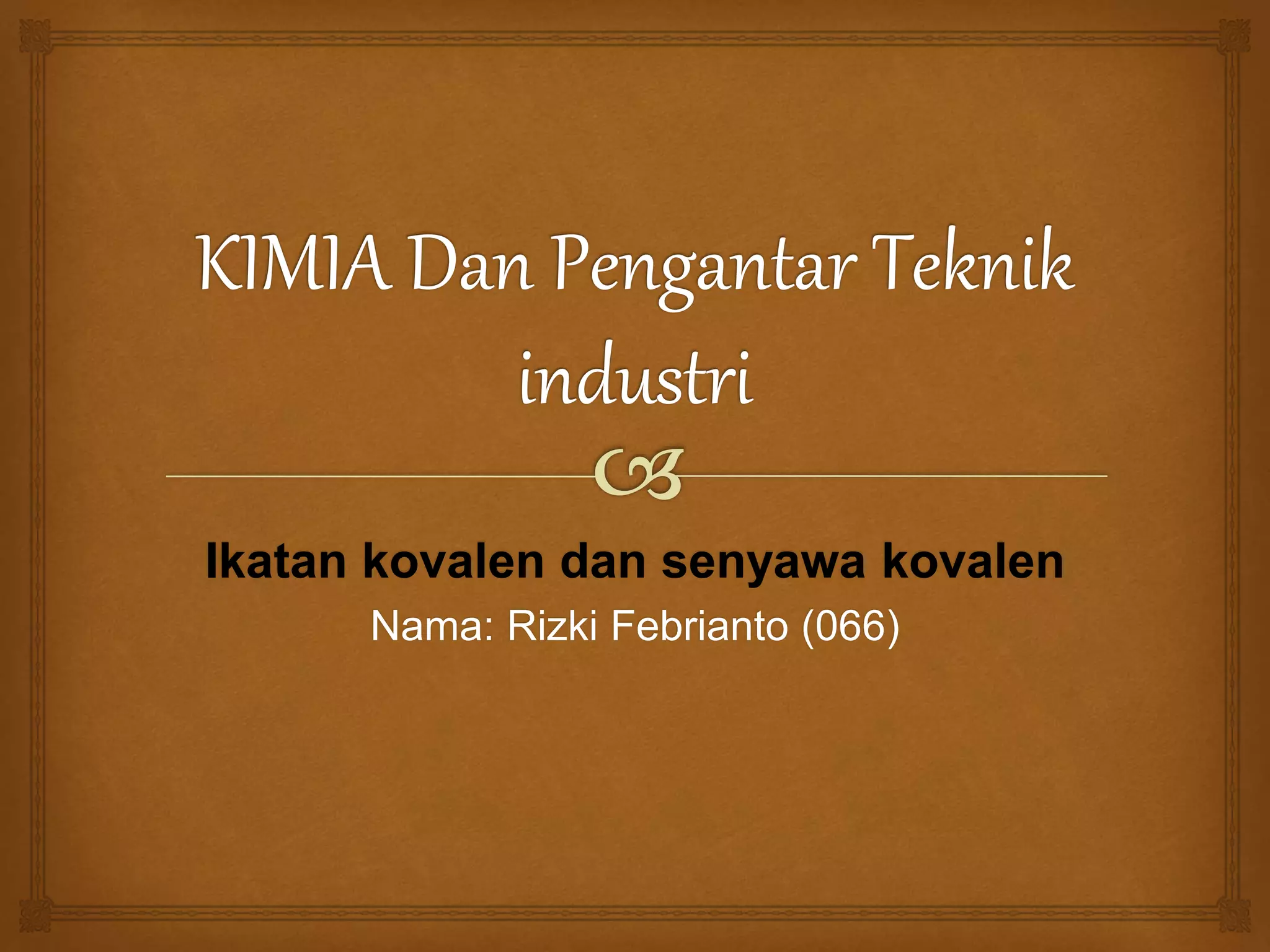 Ikatan kovalen dan senyawa kovalen | PPT