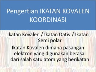 Ikatan kovalen koordinasi | PPTX