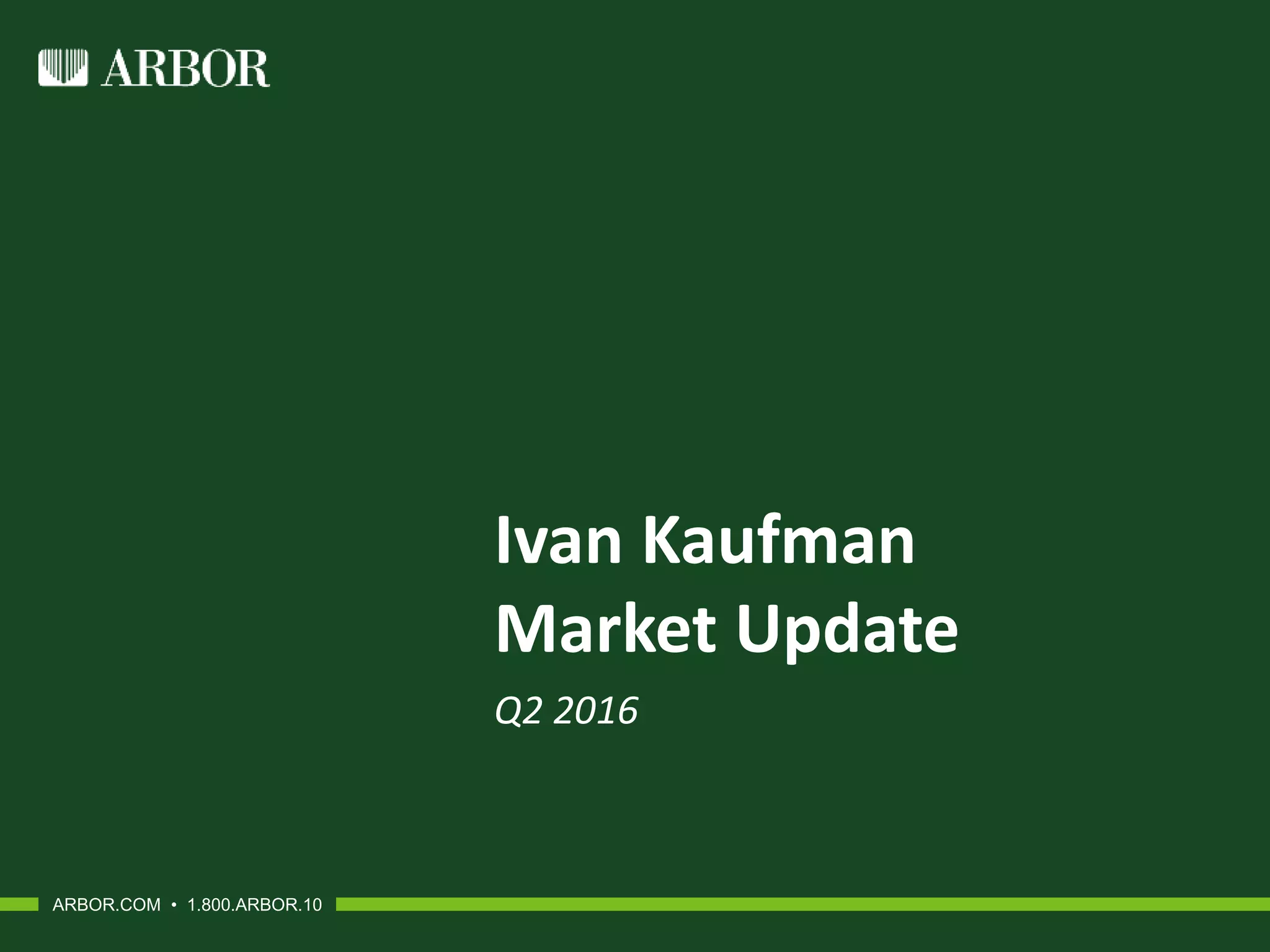 Ivan Kaufman: Market Update Q2 2016 | PPT