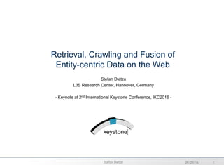 Retrieval, Crawling and Fusion of Entity-centric Data on the Web | PPT