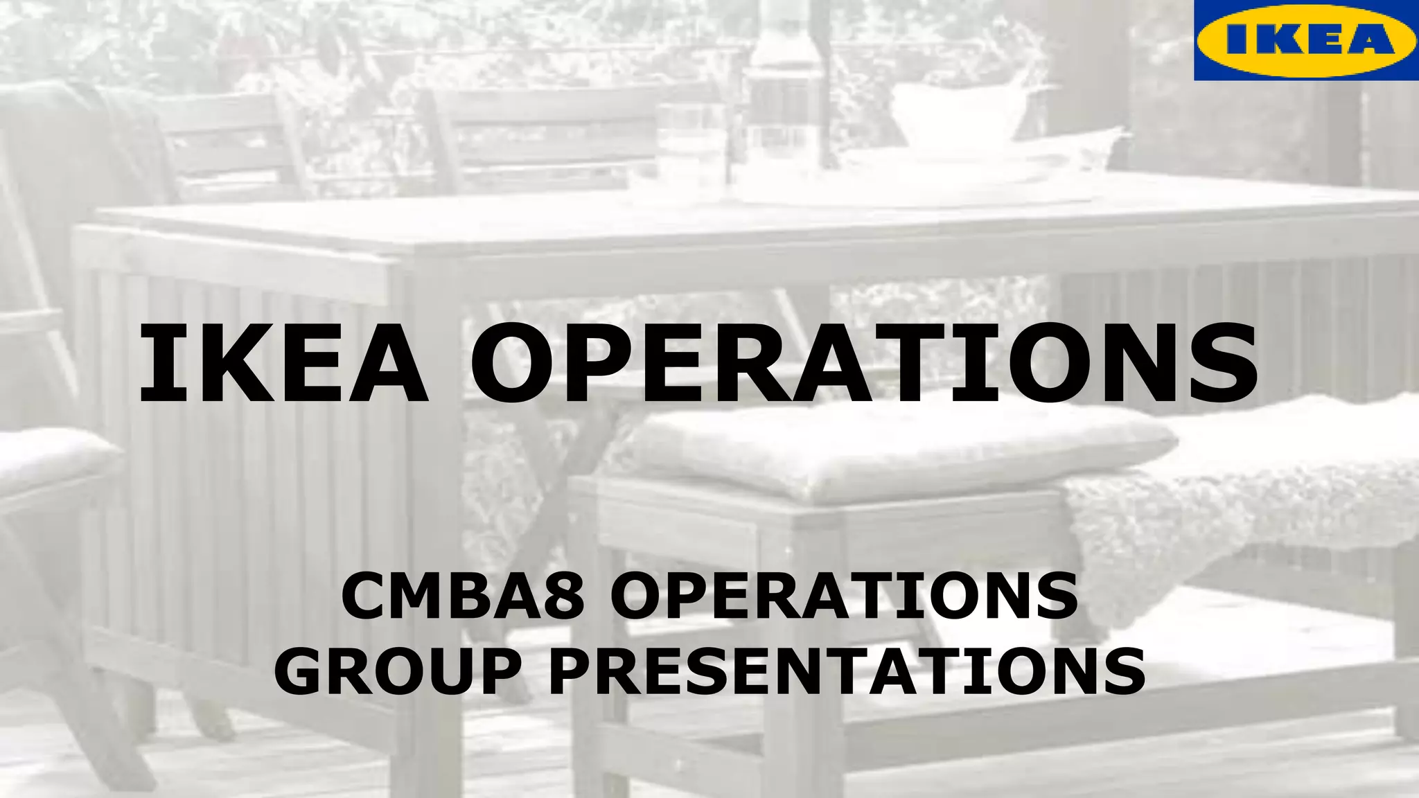 Ikea operations ppt | PPTX | Business | Business and Finance