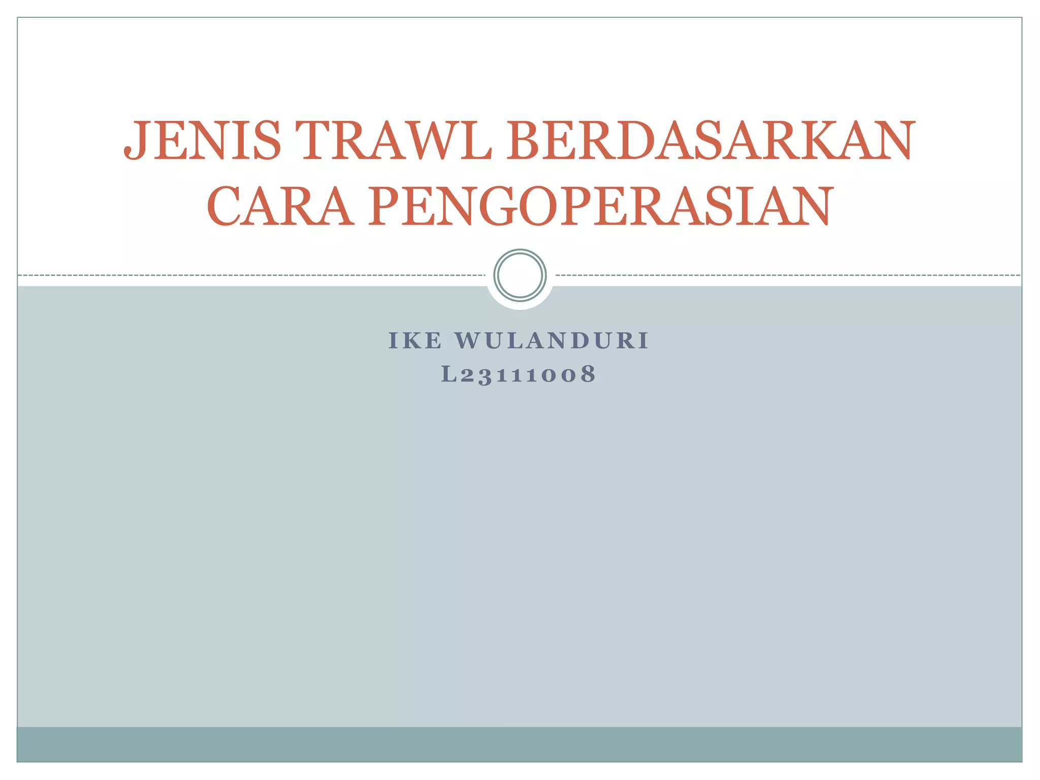 side trawl, stern trawl, and double-rig troul | PPTX