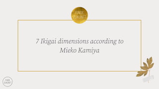 Ikigai Course Summary Motoki Tonn – 7 dimensions according to Mieko Kamiya | PDF