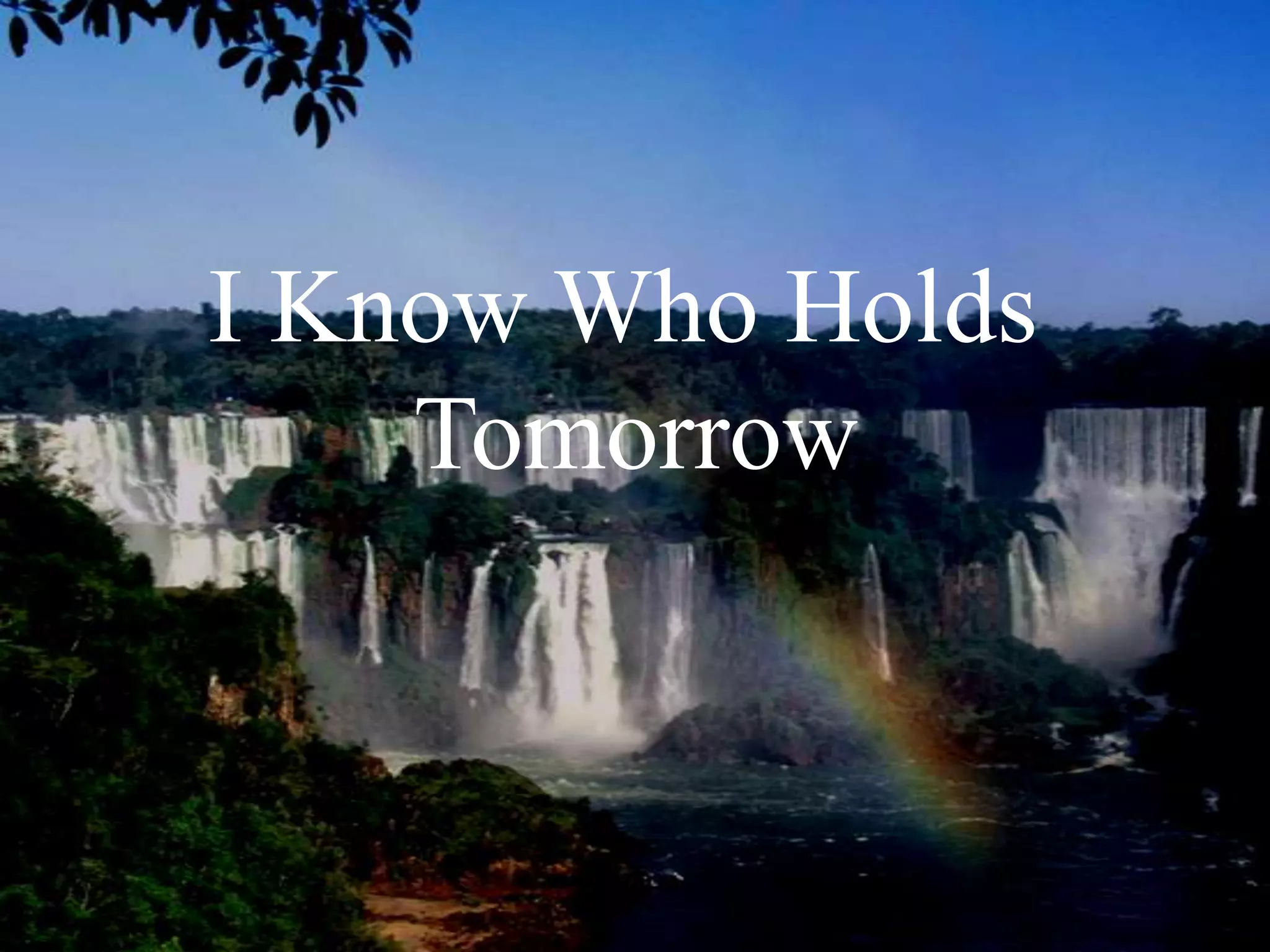 I Know Who Holds Tomorrow | PPTX