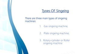 Presentation on Textile Singeing | PPTX