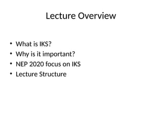 Indian IKS _ Introduction _ Lecture .pptx