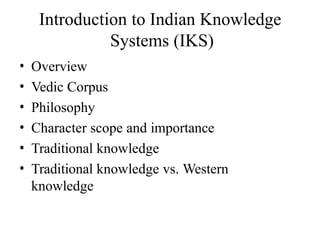 Introduction to Indian Knowledge Systems (IKS): Overview, Vedic Corpus ...
