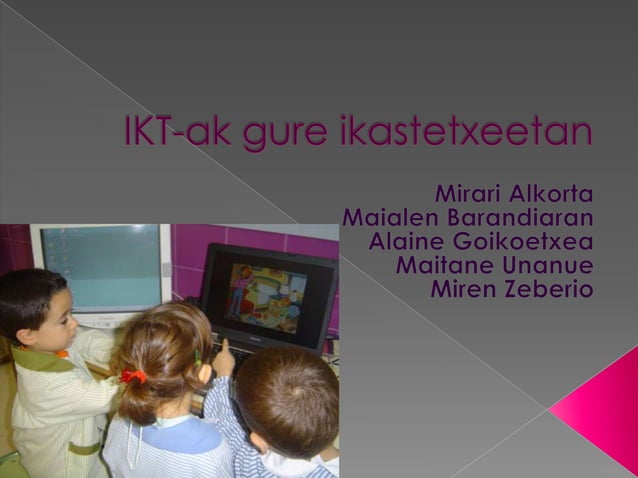 Ikt ak gure ikastetxeetan | PPT