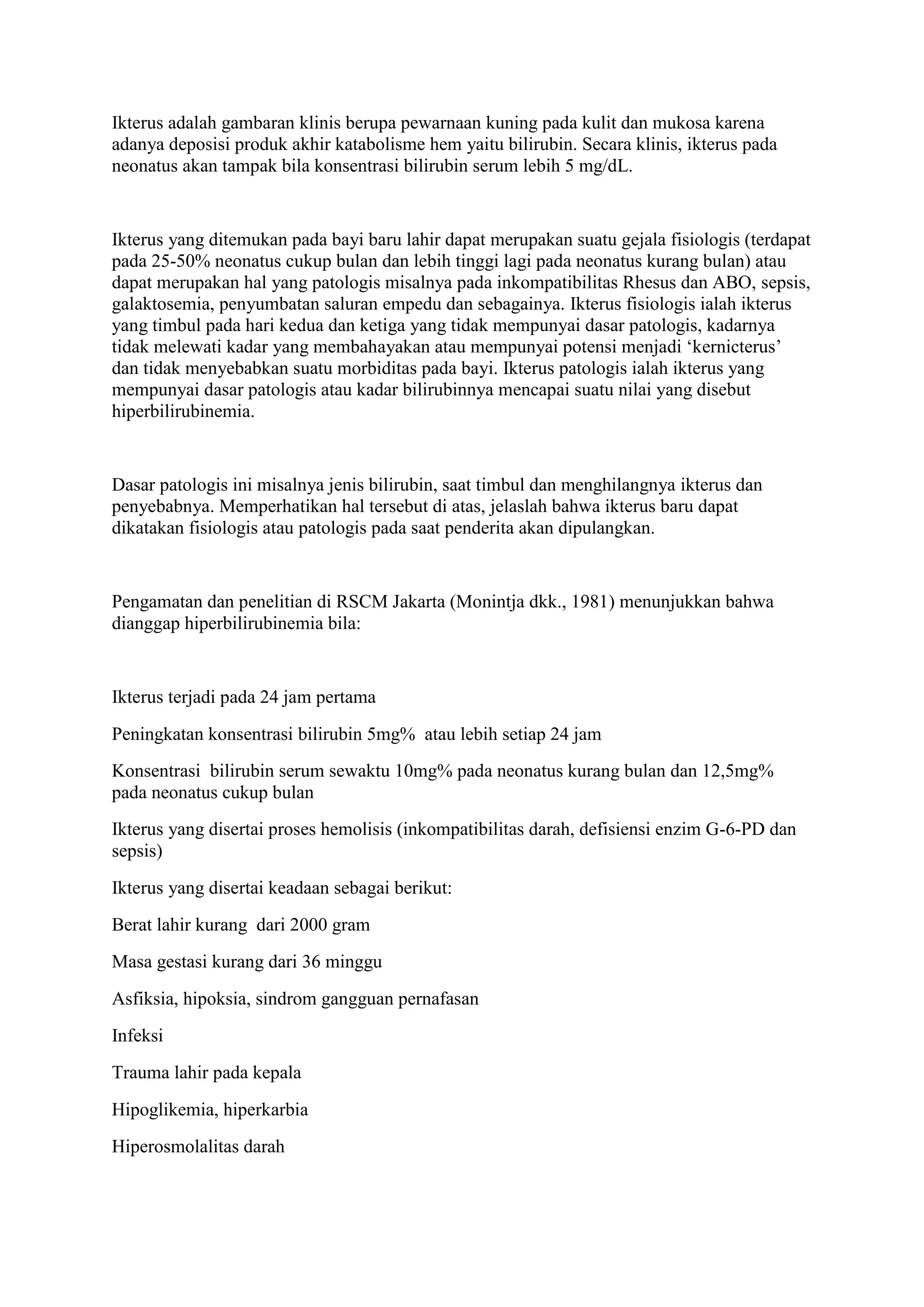 Ikterus adalah gambaran klinis berupa pewarnaan kuning pada kulit dan mukosa karena adanya ...