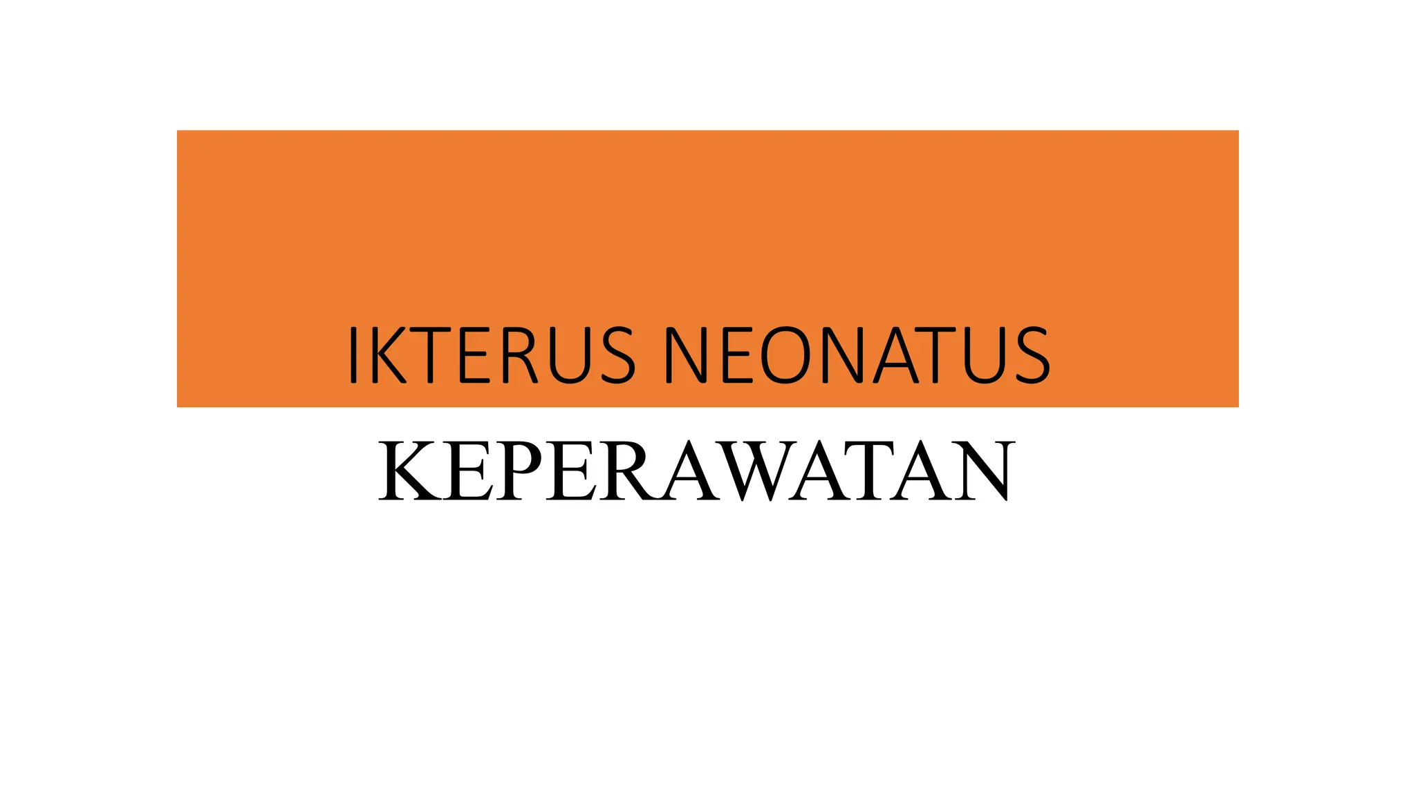 IKTERUS NEONATorum pada bayi baru lahir.pptx