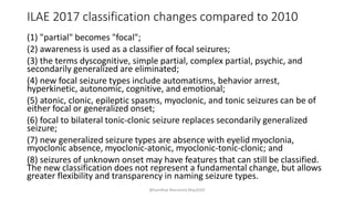 Ilae 2017 Revised classification of epilepsy | PPTX