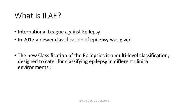 Ilae 2017 Revised classification of epilepsy | PPTX