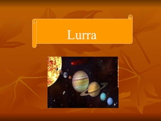 Ilargia eta lurra | PPT