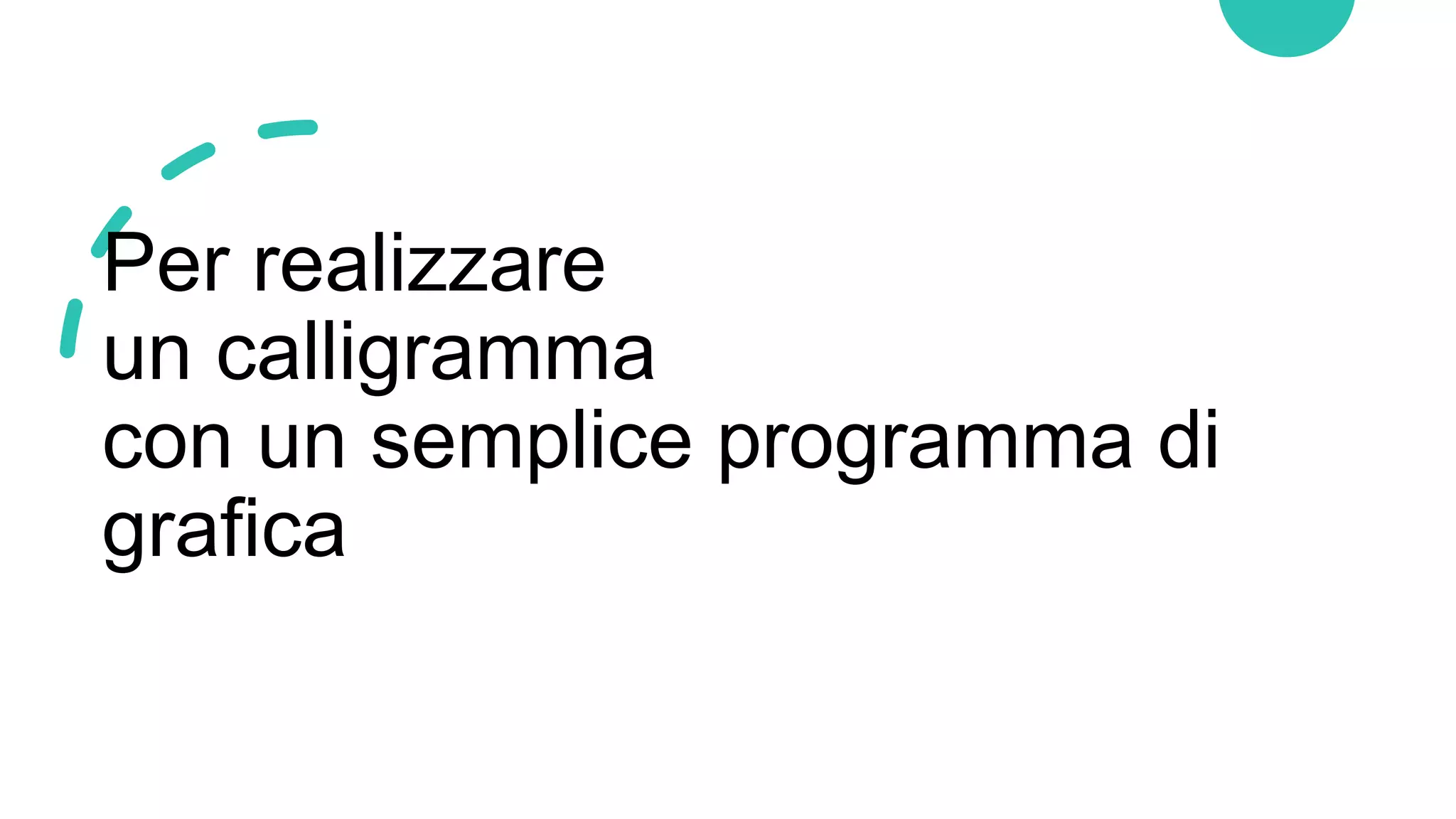 Il calligramma. Spiegazione ed esempi. | PPSX