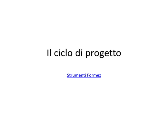 Il ciclo di progetto - Project Cycle Management | PPTX