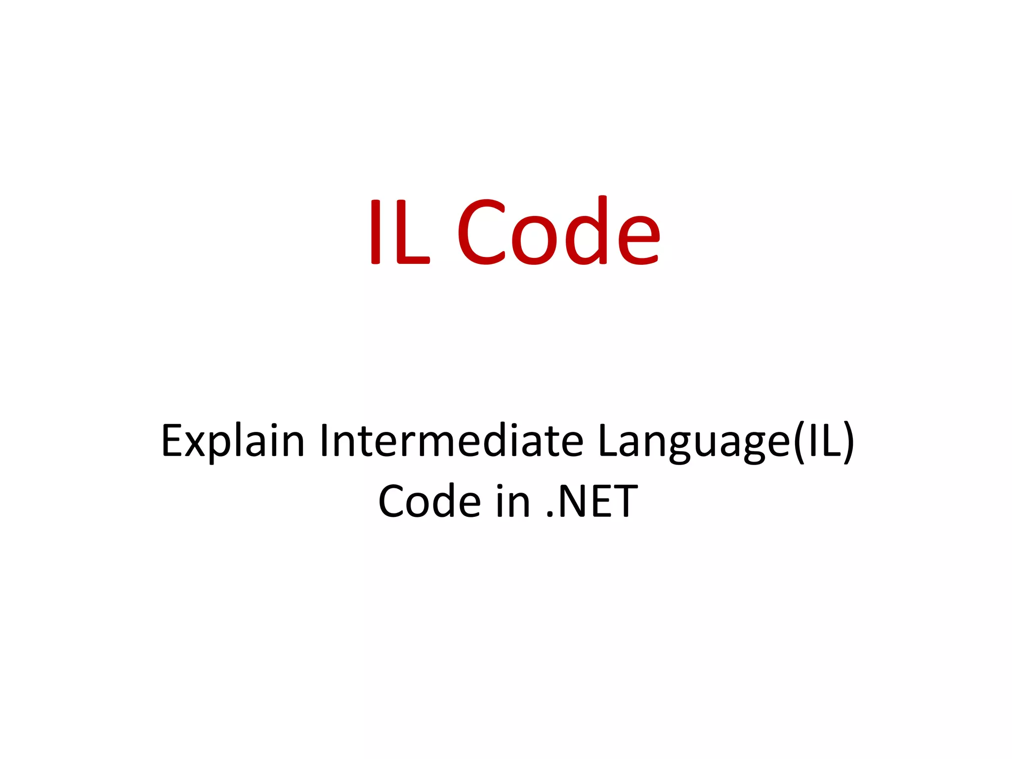 IL Code Explained - What is Intermediate Language Code in .NET