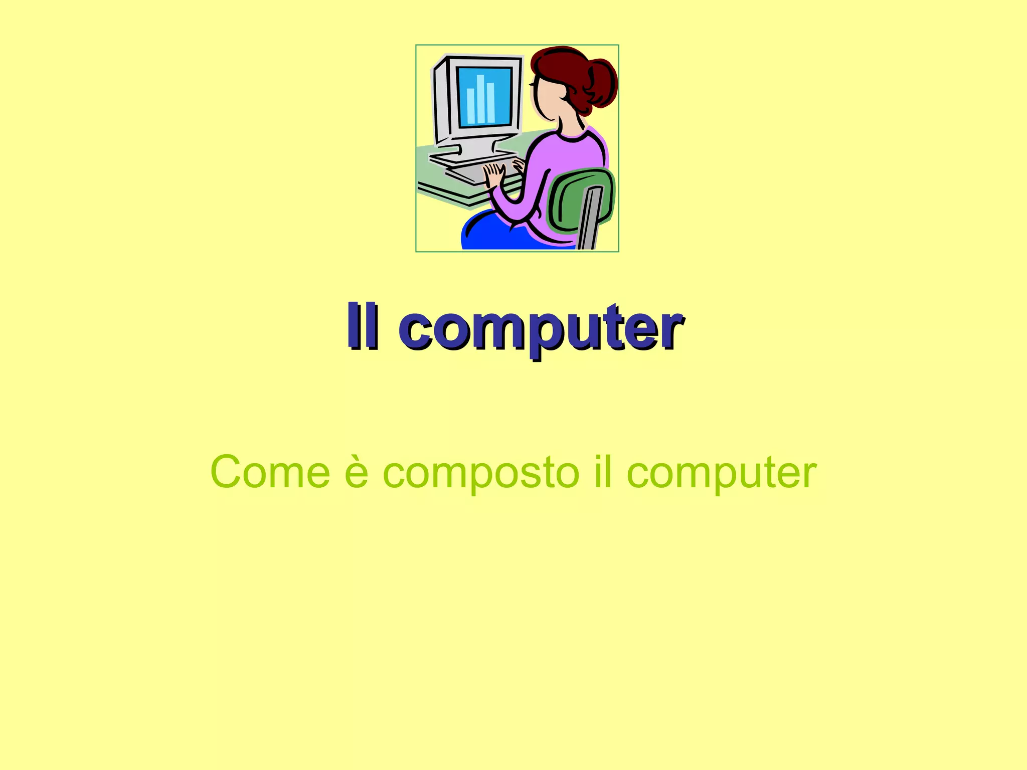 Il computer.ppt prova | PPT | Computer Peripherals | Computing