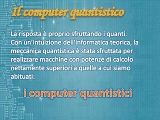 Il computer quantistico torrieri andrea | PPTX