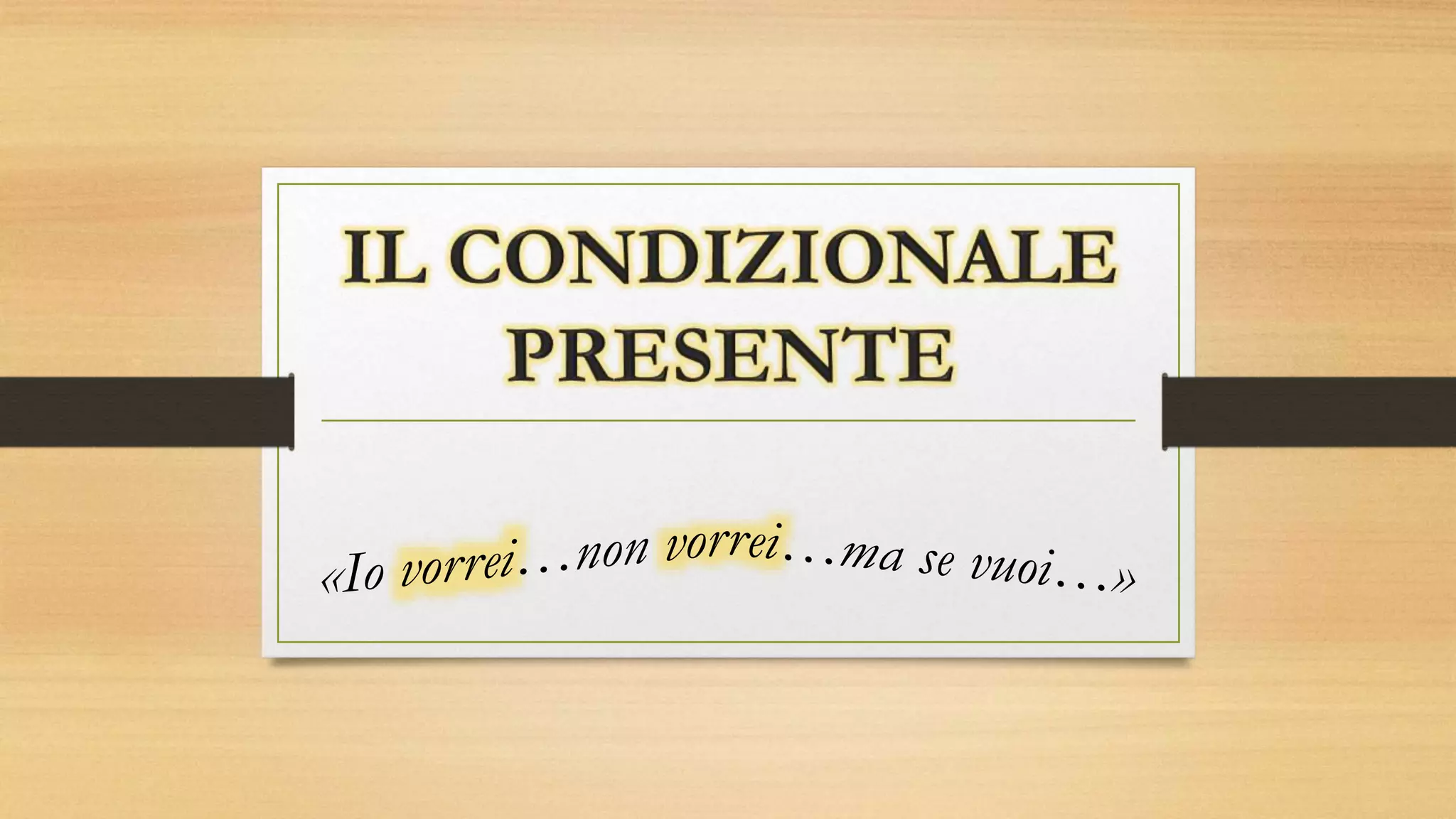 Il condizionale presente | PPTX