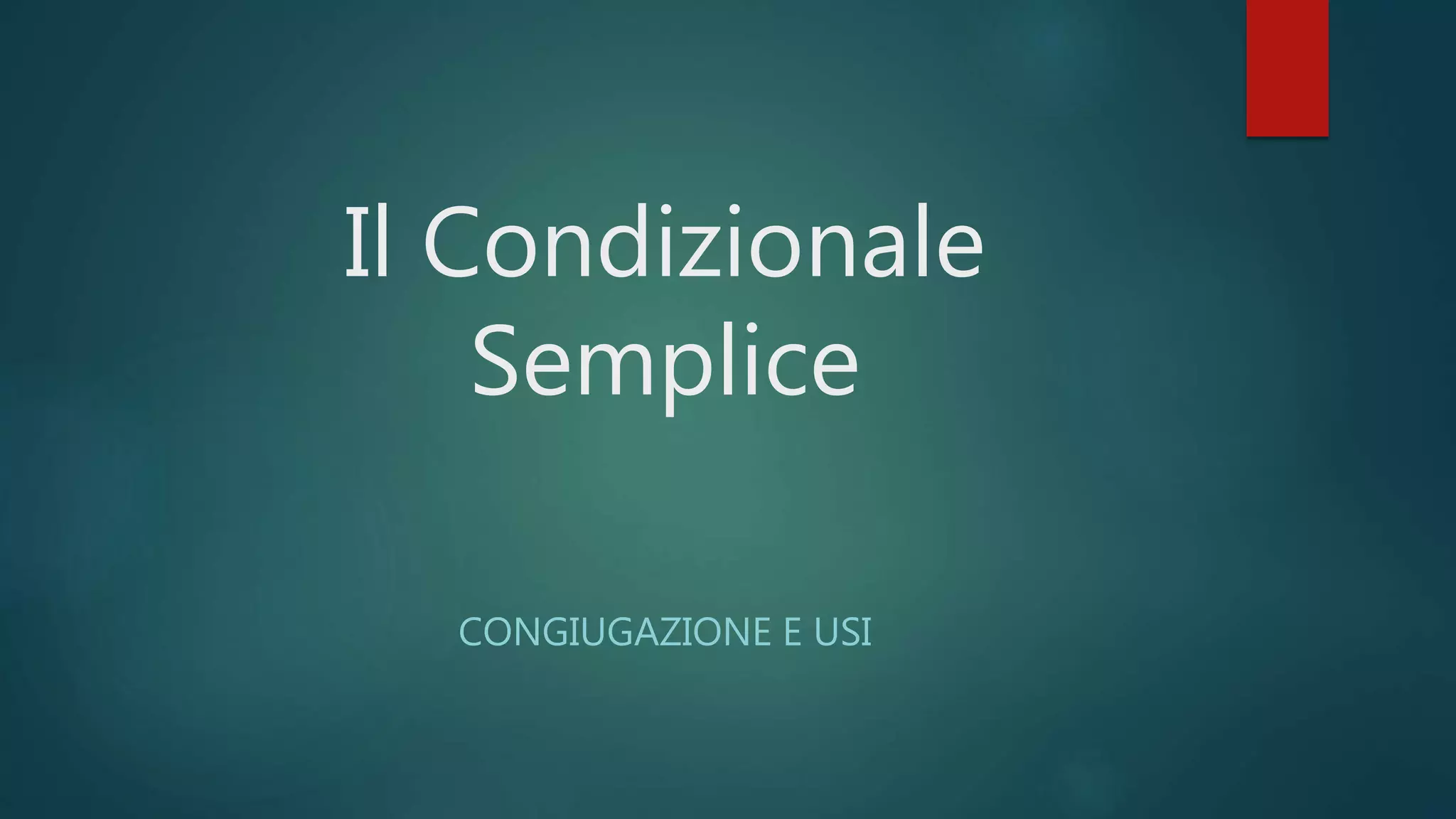 Il condizionale semplice | PPTX