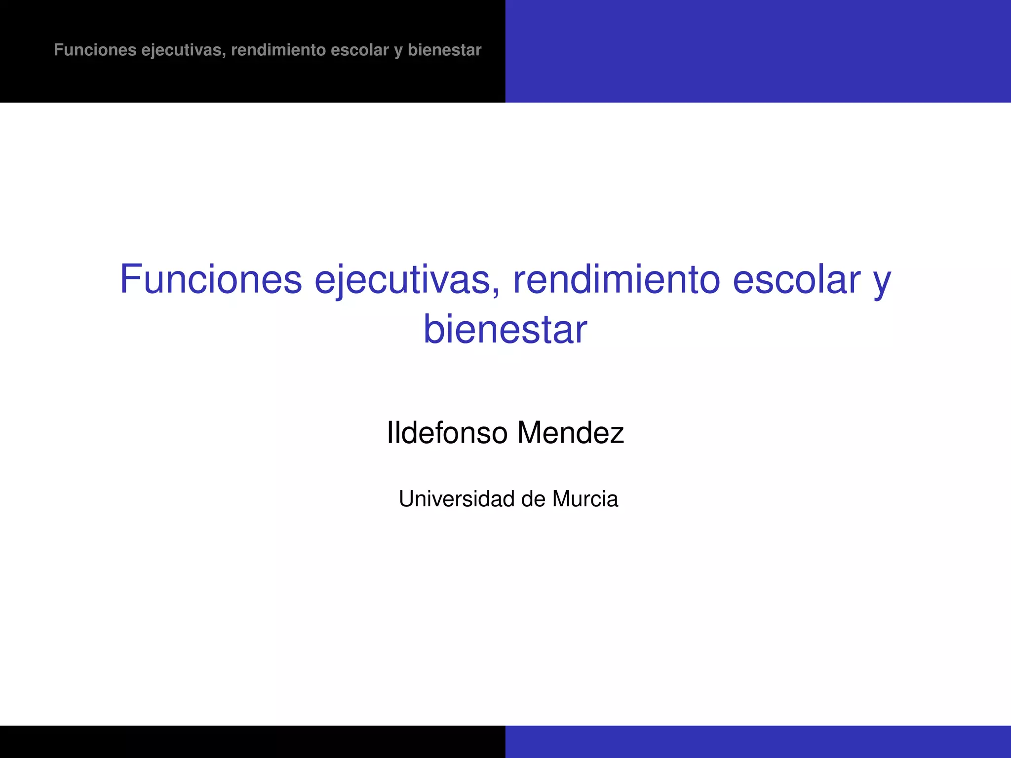 Funciones ejecutivas. rendimiento escolar y bienestar. | PPT