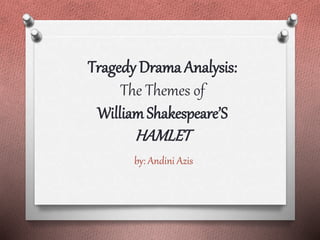 Tragedy Drama Analysis: Themes of William Shakespeare’s Hamlet | PPTX