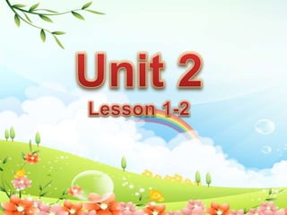 Ile unit 2 lesson 1-2 | PPT