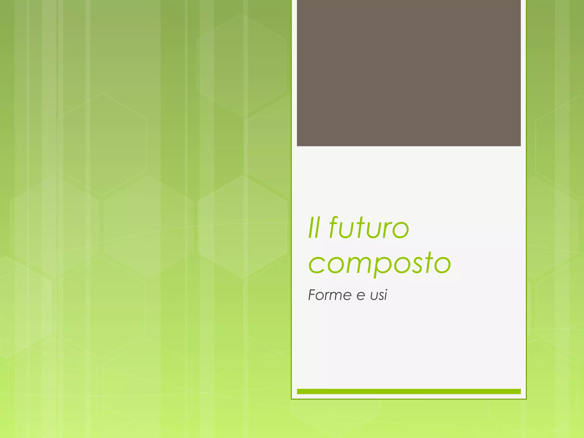 Il futuro semplice e composto | PPT