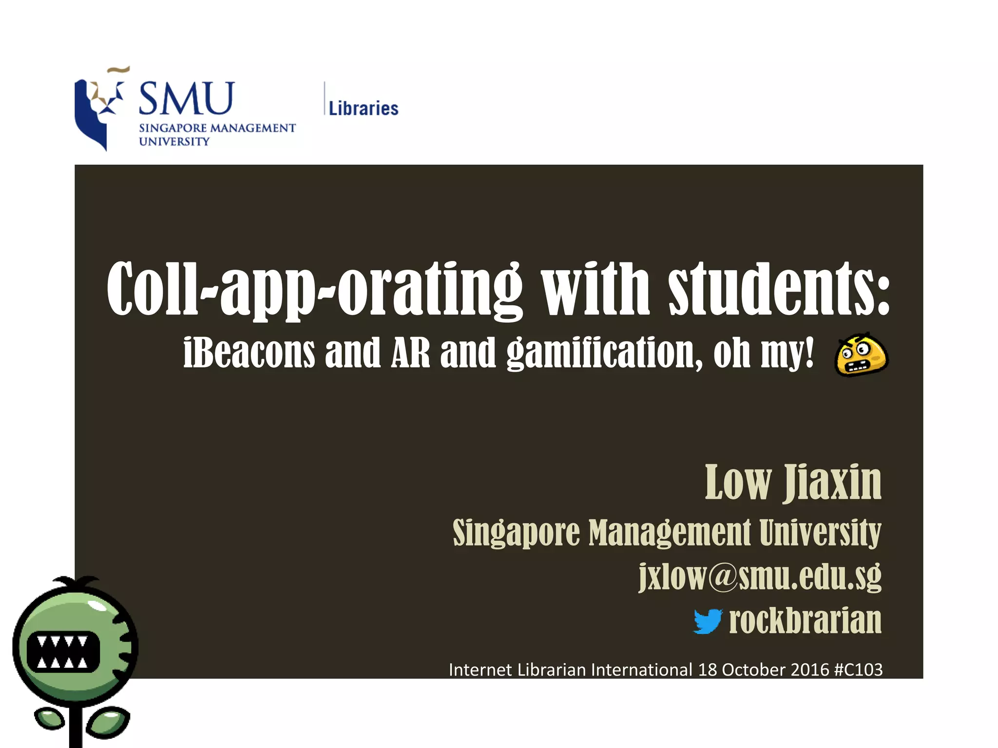 Coll-app-orating with Students: iBeacons and AR and gamification, oh my ...