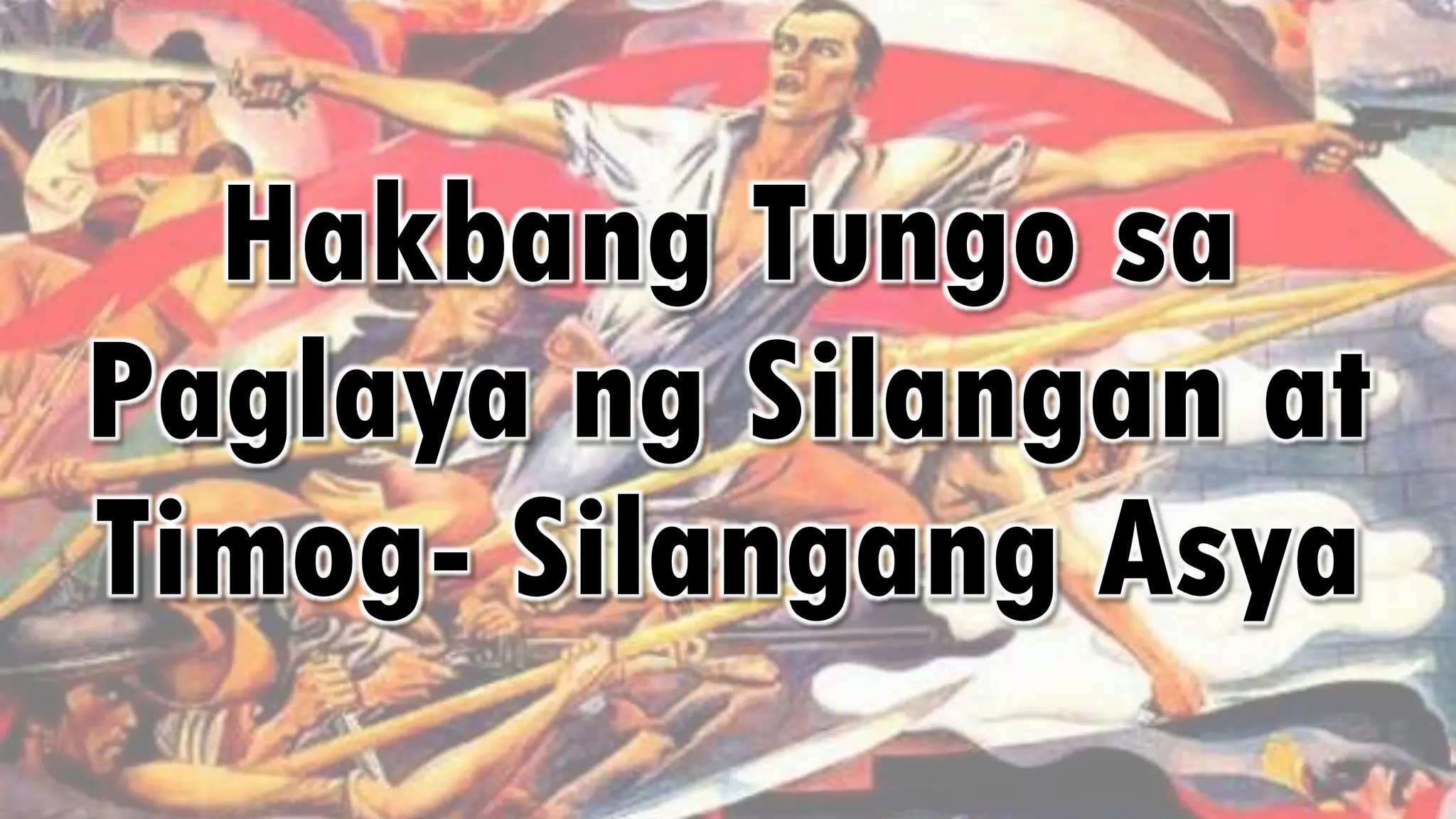 hakbang-tungo-sa-paglaya-ng-silangan-at-timog-Silangang Asya | PPT
