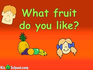 I like i dont like fruit | PPT