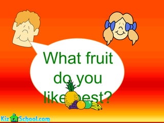 I like i dont like fruit | PPT