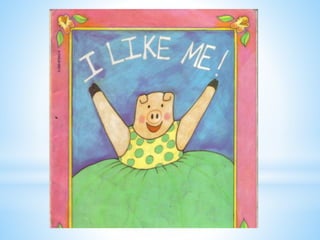 I like me! by nancy carlson | PPTX