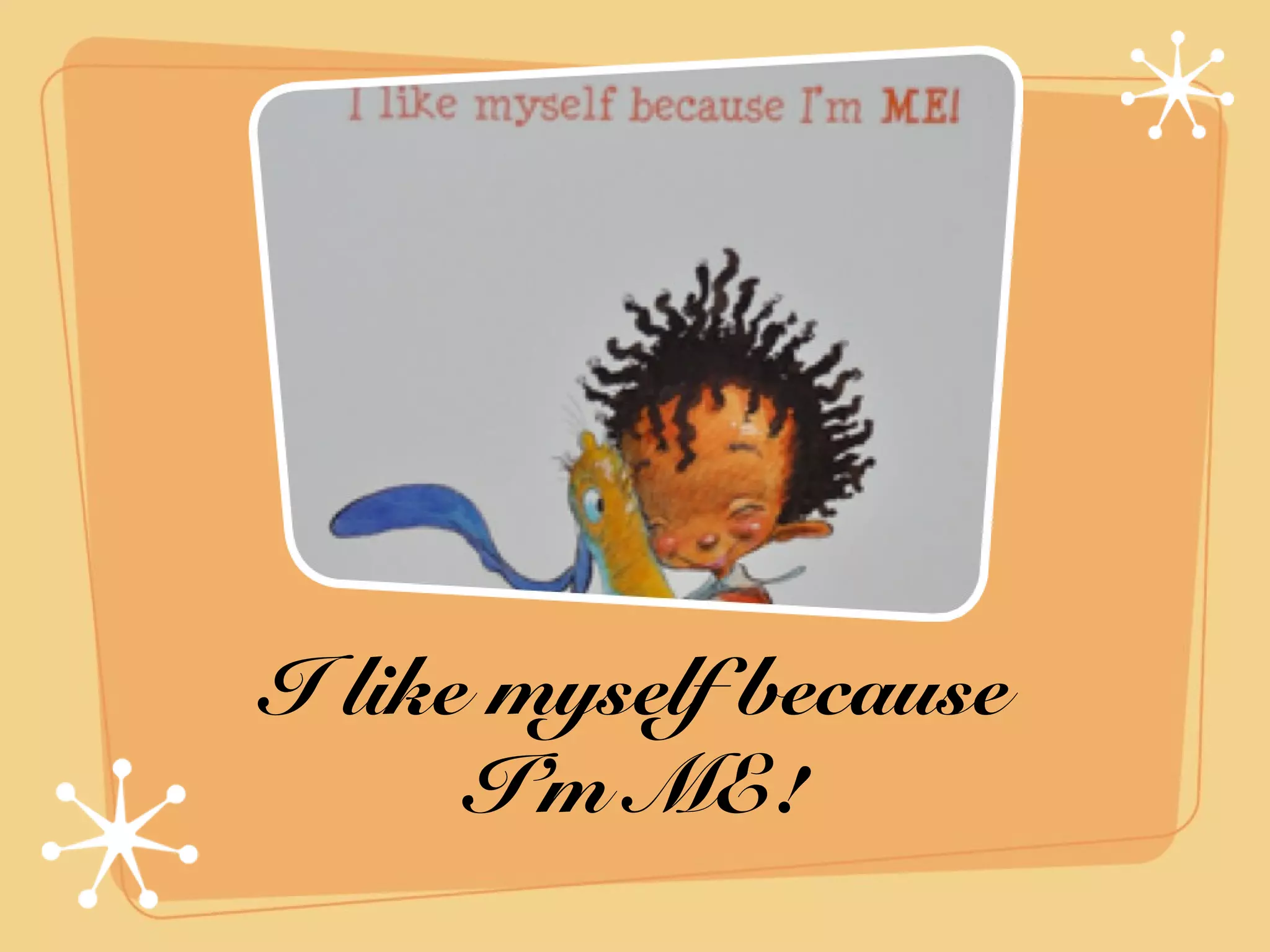 I like myself. | PPT