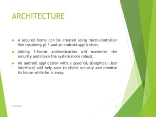 Secured home with 3 factor authentication using android application | PPT