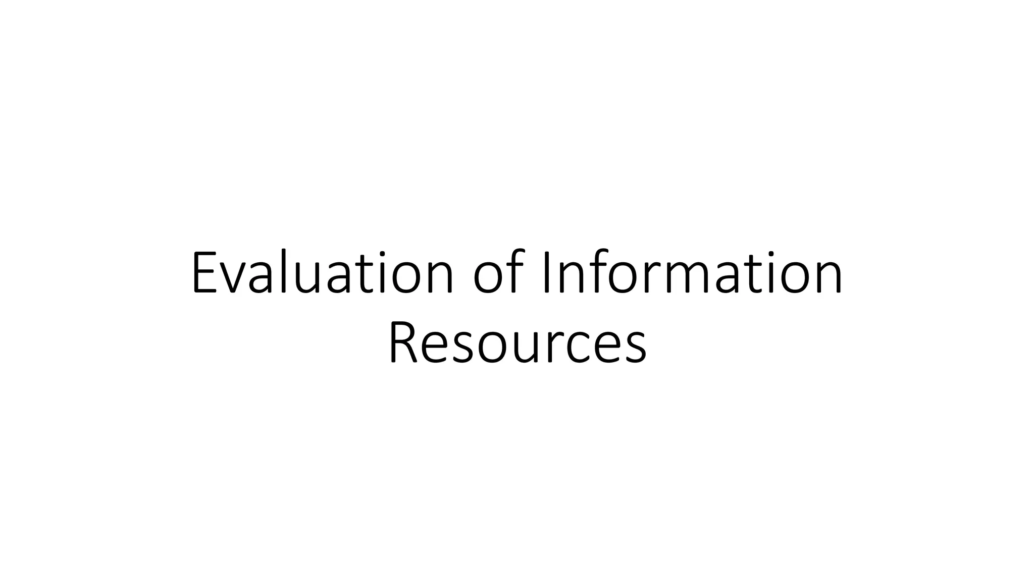 IL Lecture Notes 6 Evaluation of Information Resources.pptx | Internet ...