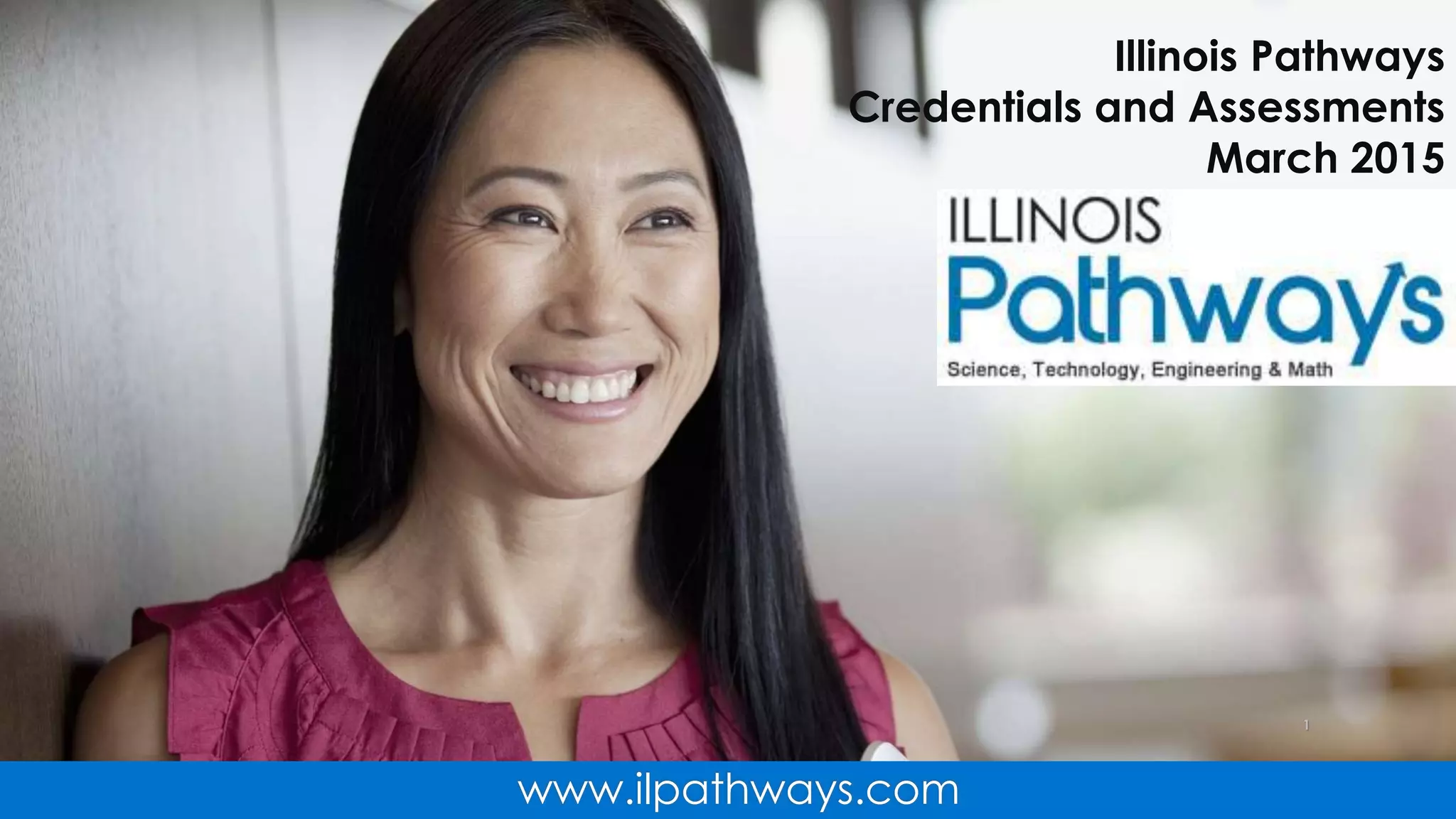 Illinois Pathways Credentials and Assessments (March 2015) | PPT