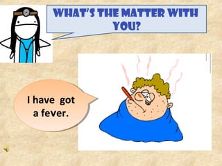 Illnesses: WHAT'S THE MATTER? | PPT
