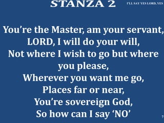 I’ll say yes lord, yes SAY YES LORD YES | PPTX